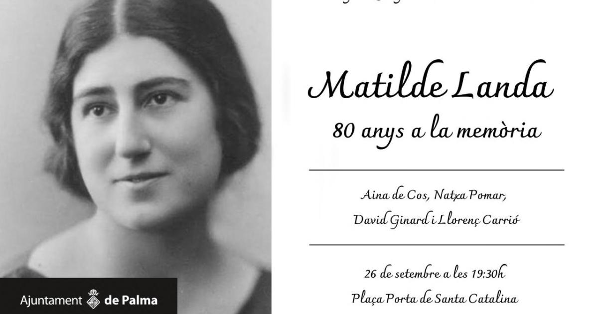 L’Ajuntament de Palma organitza un acte homenatge a Matilde Landa en el ...
